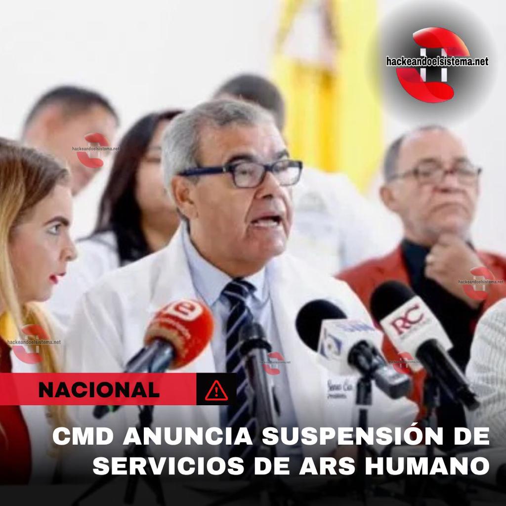 CMD anuncia suspensión de servicios de ARS Humano