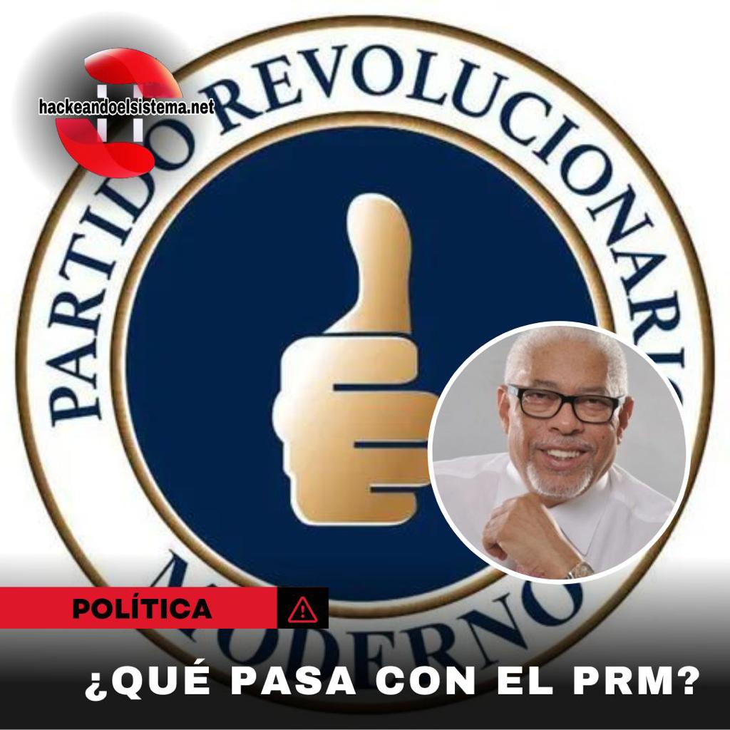 ¿Qué pasa con el PRM?