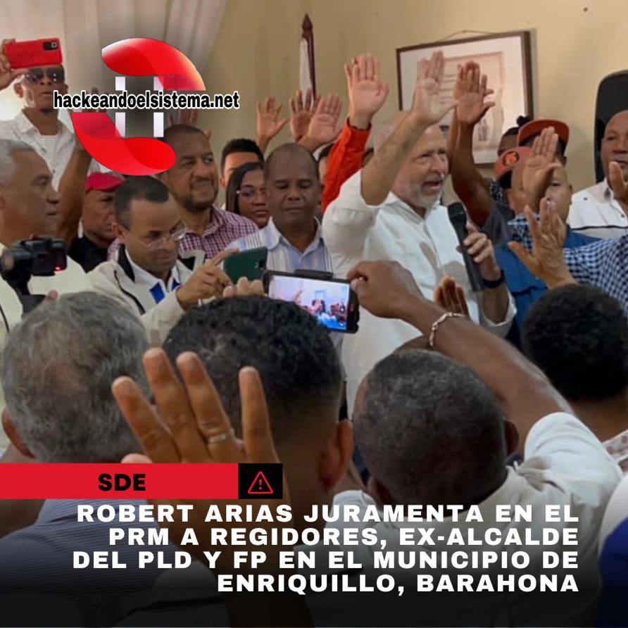 Robert Arias juramenta en PRM regidores, exalcalde del PLD y FP