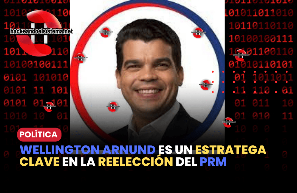 Wellington Arnund es un estratega clave en la Reelección del PRM