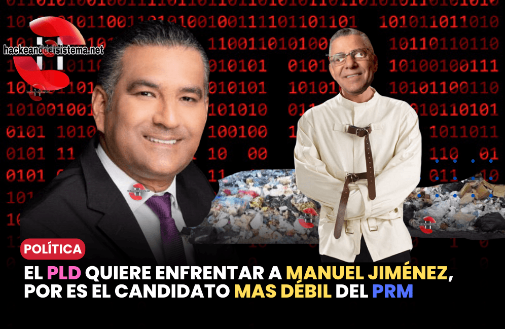 PLD quiere a Manuel Jiménez, por es el mas débil del PRM