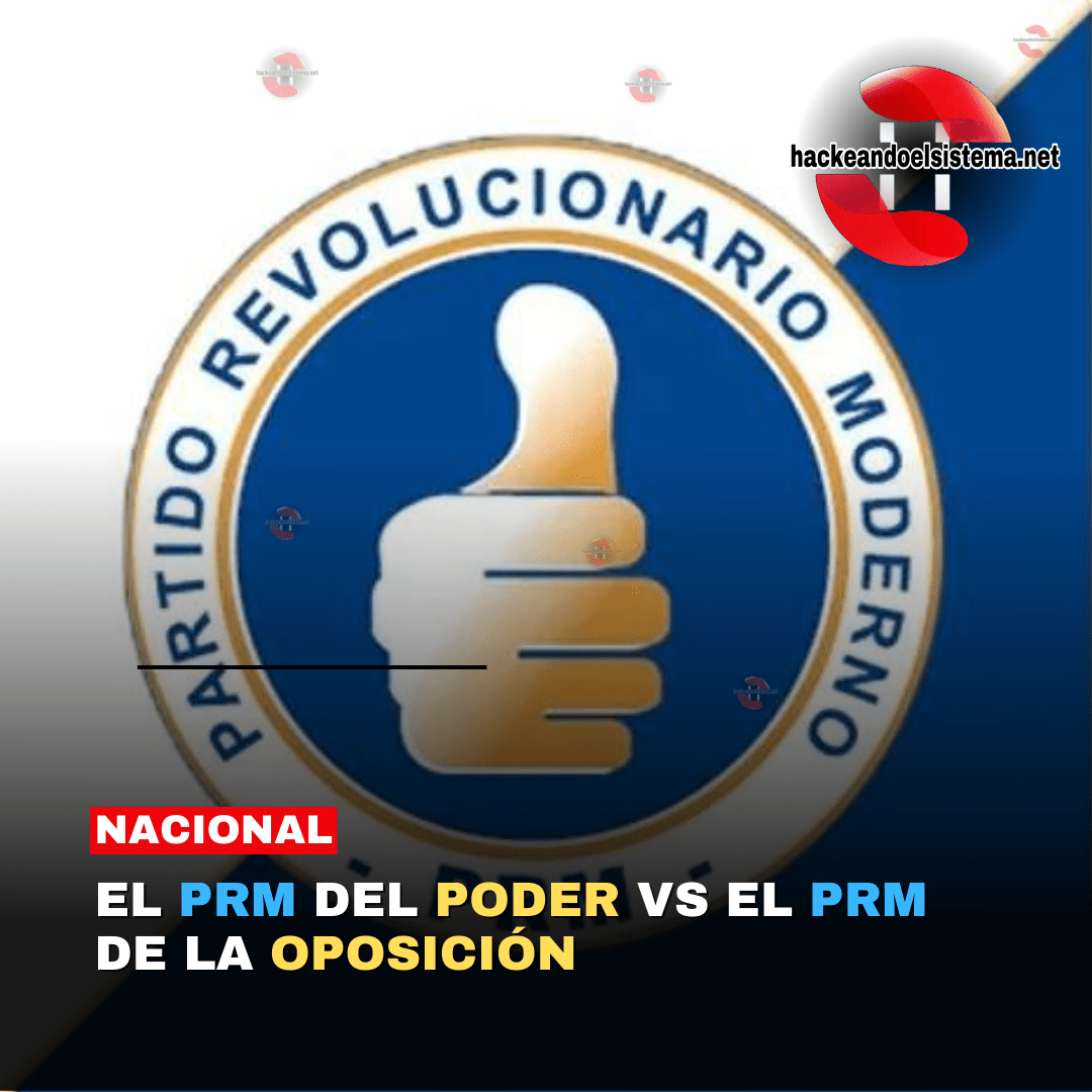 El PRM del Poder VS El PRM de la Oposición