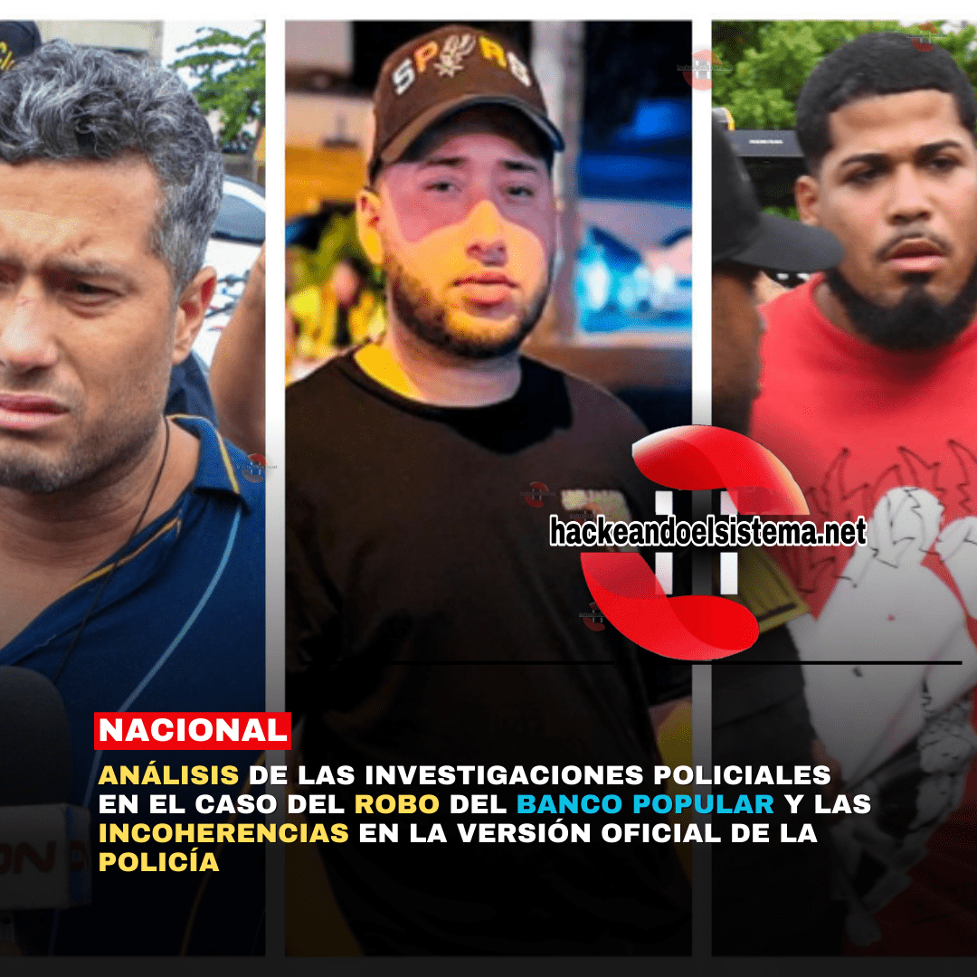 Investigaciones Policiales en el Caso del Robo del Banco Popular